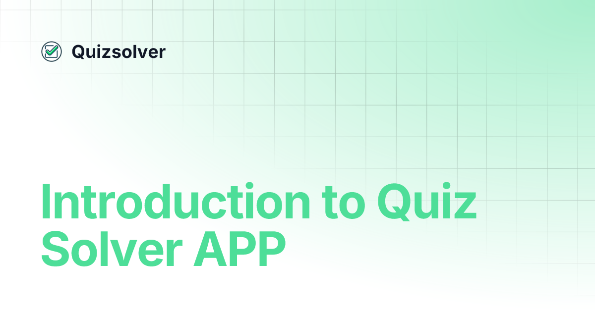 Introduction to Quiz Solver APP | Quizsolver