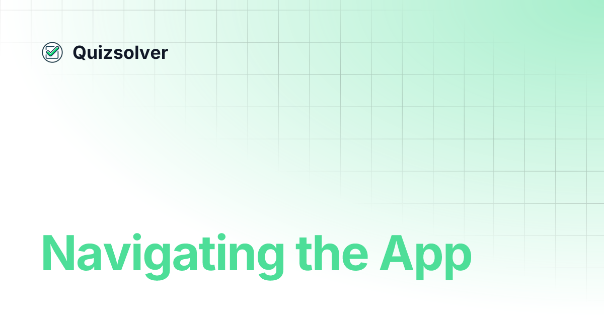 Navigating the App | Quizsolver